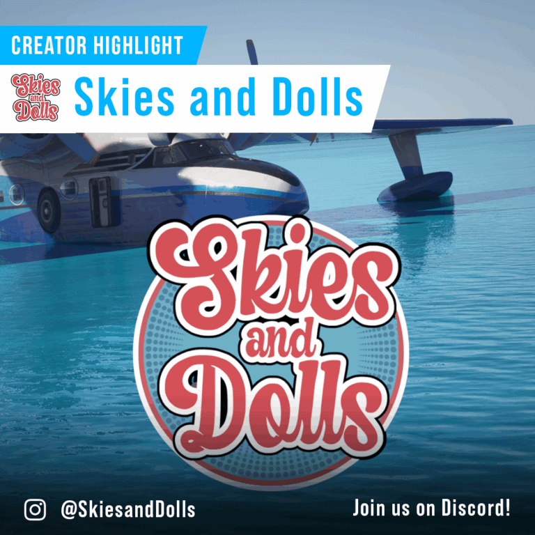 Creator Highlight, July 2025 - Skies and Dolls - Microsoft Flight Simulator